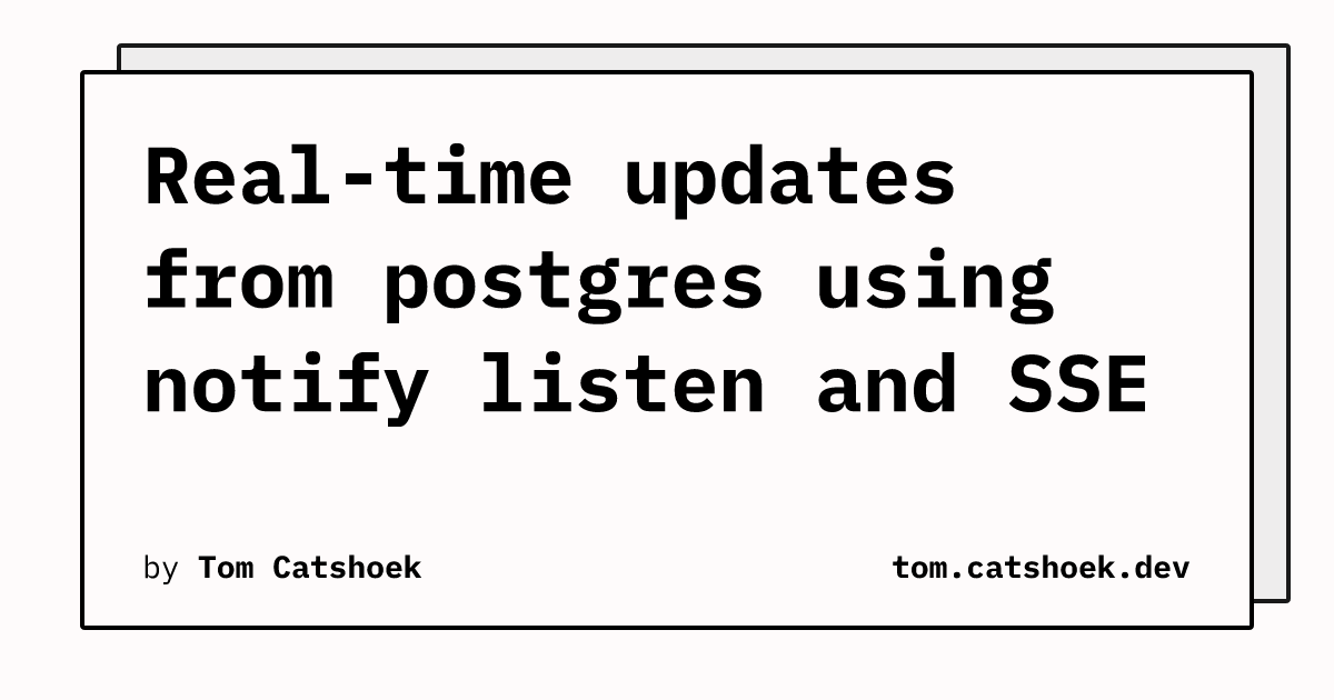Real-time updates from postgres using notify listen and SSE
